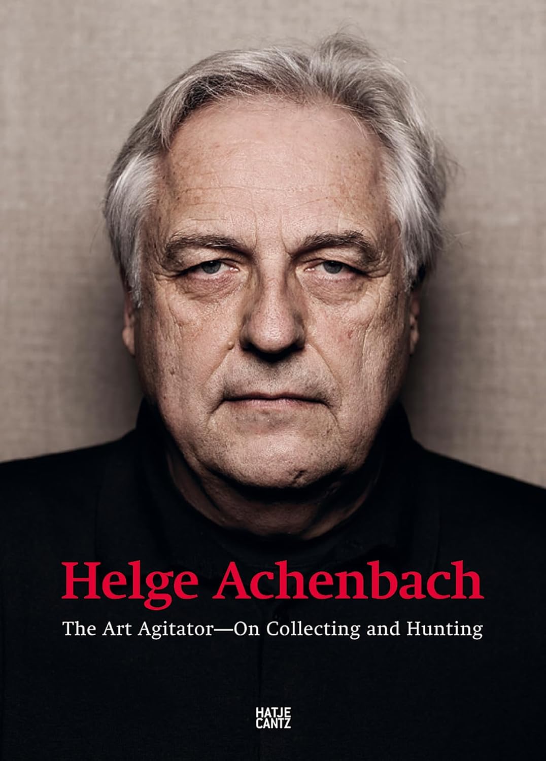 Amazon | Helge Achenbach: The Art Agitator-on Collecting and Hunting ...
