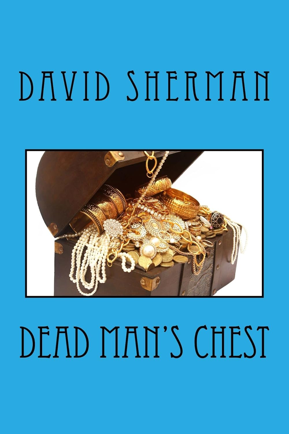 Dead Man's Chest - Kindle edition by Sherman, David. Mystery, Thriller ...