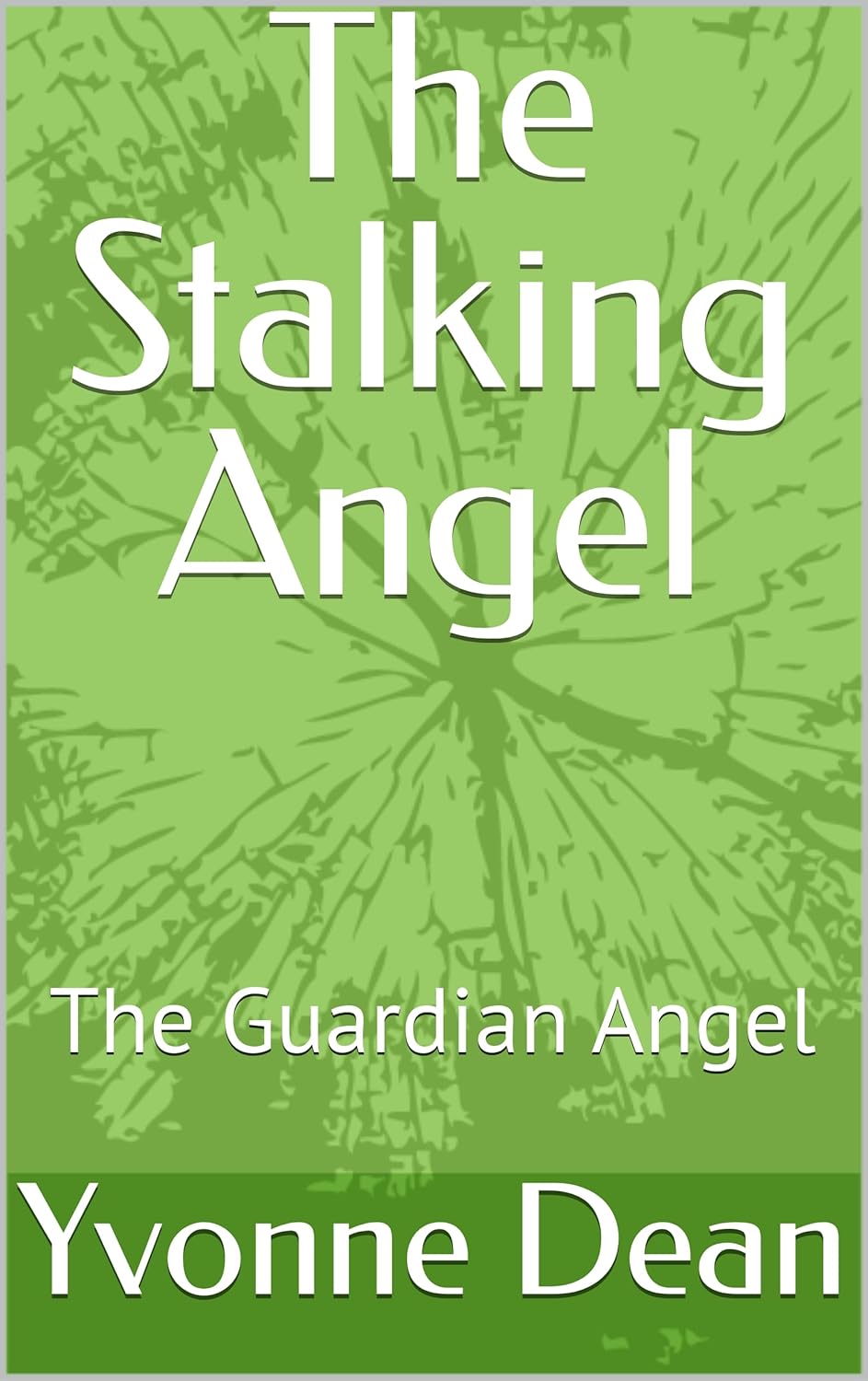 The Stalking Angel: The Guardian Angel eBook : Dean, Yvonne ...