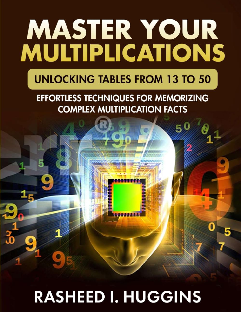 Master Your Multiplications: Unlocking Tables 13 to 50: "Effortless ...