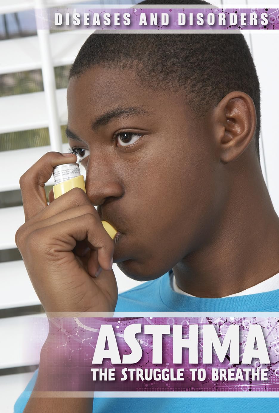 Amazon.com: Asthma: The Struggle to Breathe (Diseases and Disorders ...