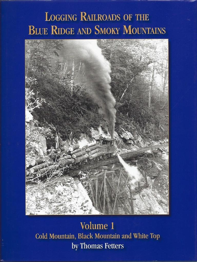 Logging Railroads of the Blue Ridge and Smoky Mountains: Thomas T ...