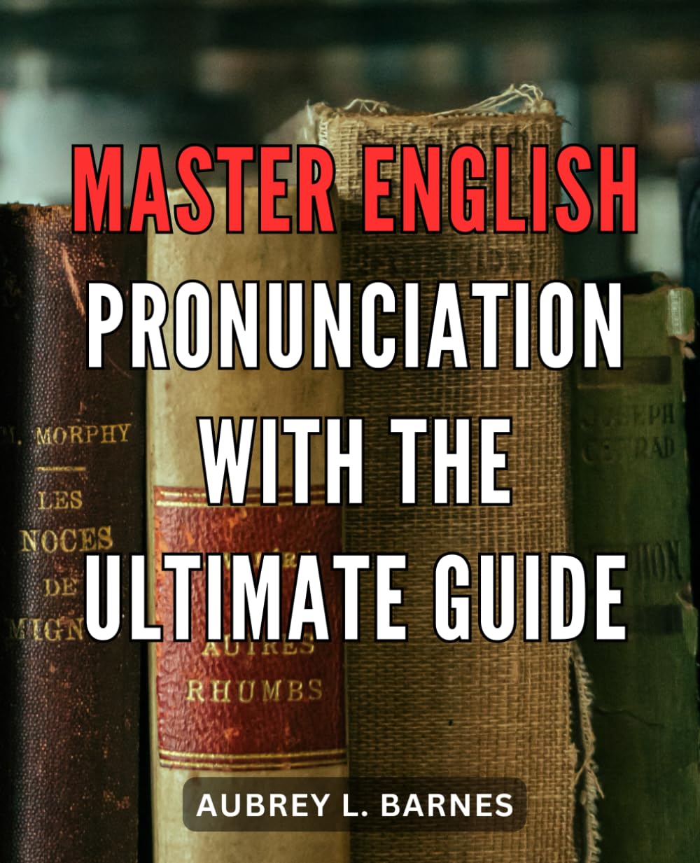 Amazon | Master English Pronunciation with the Ultimate Guide: Unlock ...