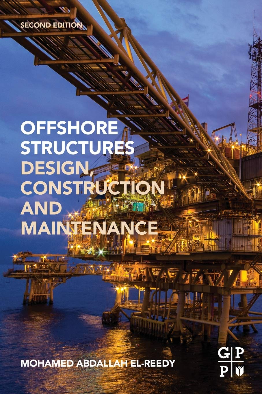 Offshore Structures: Design, Construction and Maintenance: El-Reedy ...