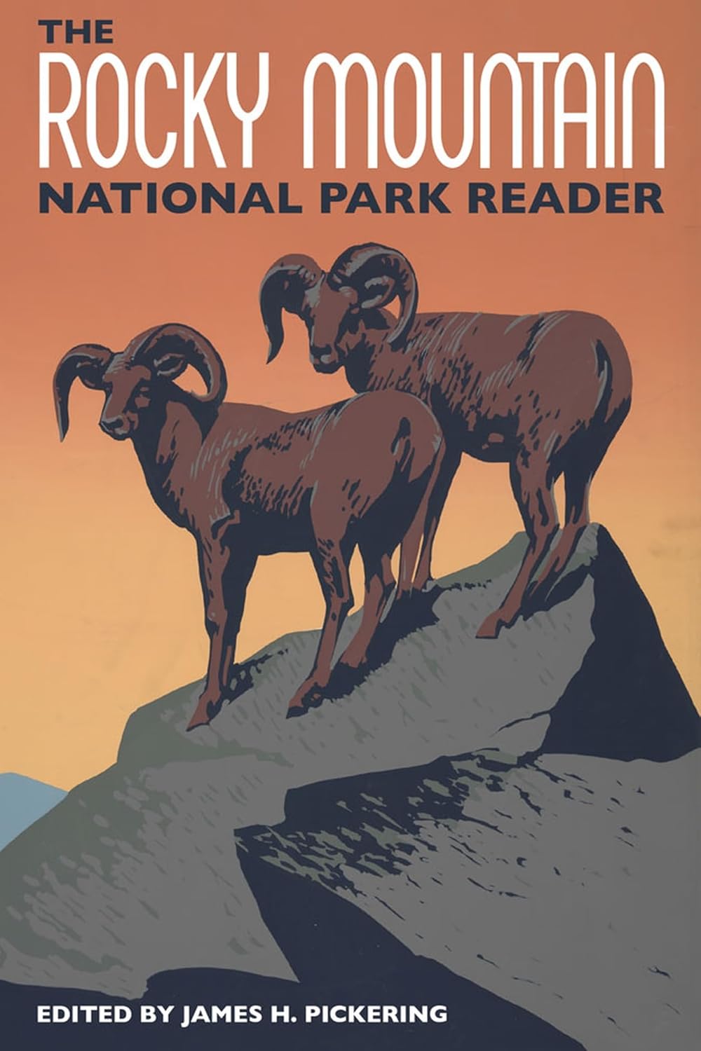 The Rocky Mountain National Park Reader: Pickering, James H ...