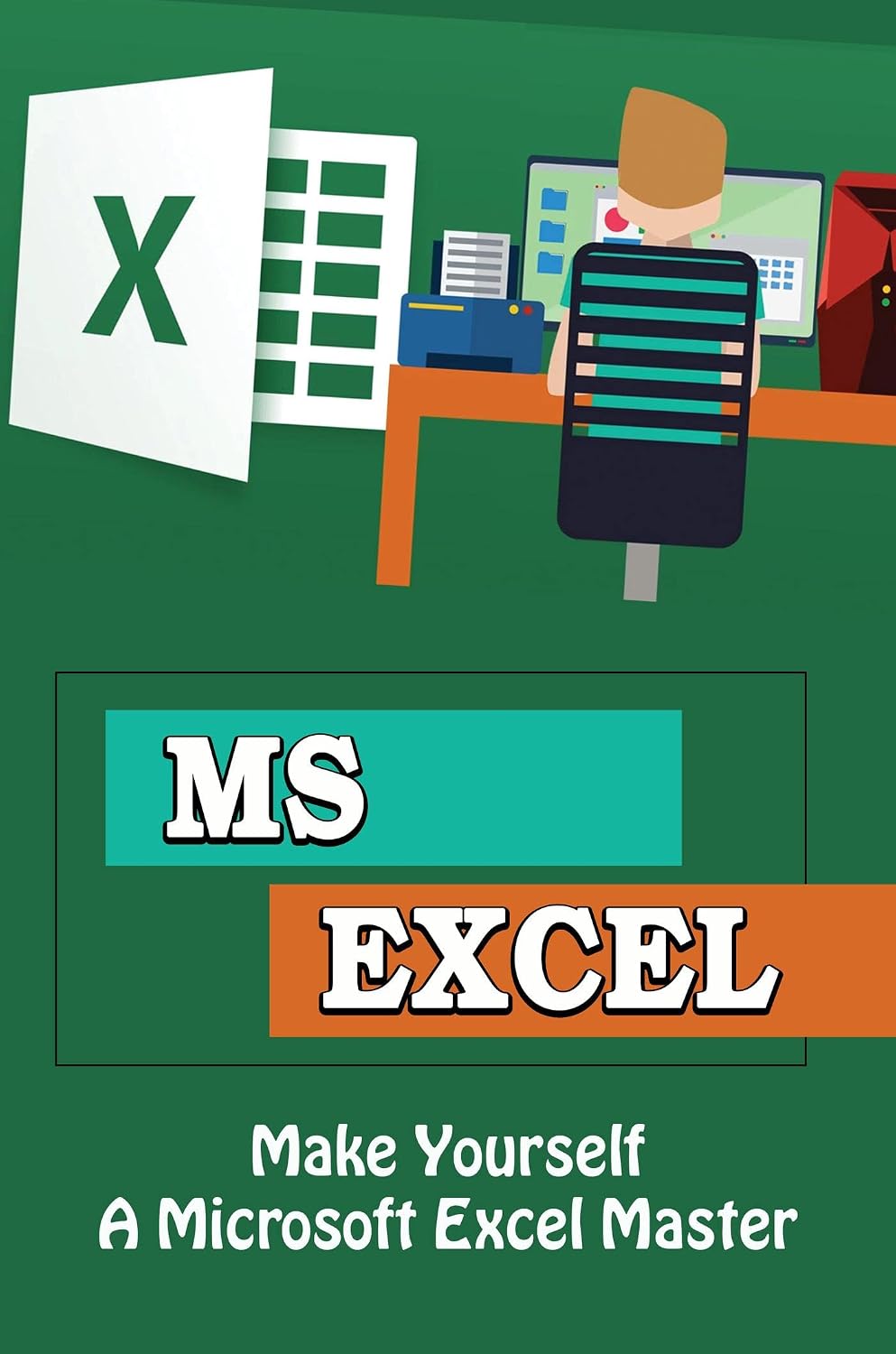 MS Excel: Make Yourself A Microsoft Excel Master eBook : Clunie, Tomasa ...
