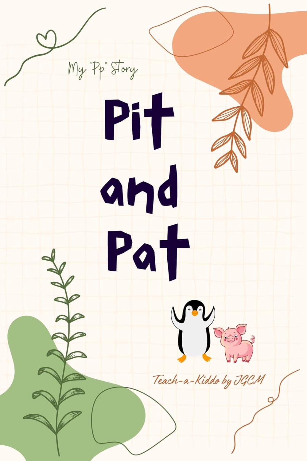 Pit and Pat: My "Pp" Story (My Alphabet Series ~ Premium Quality Book ...
