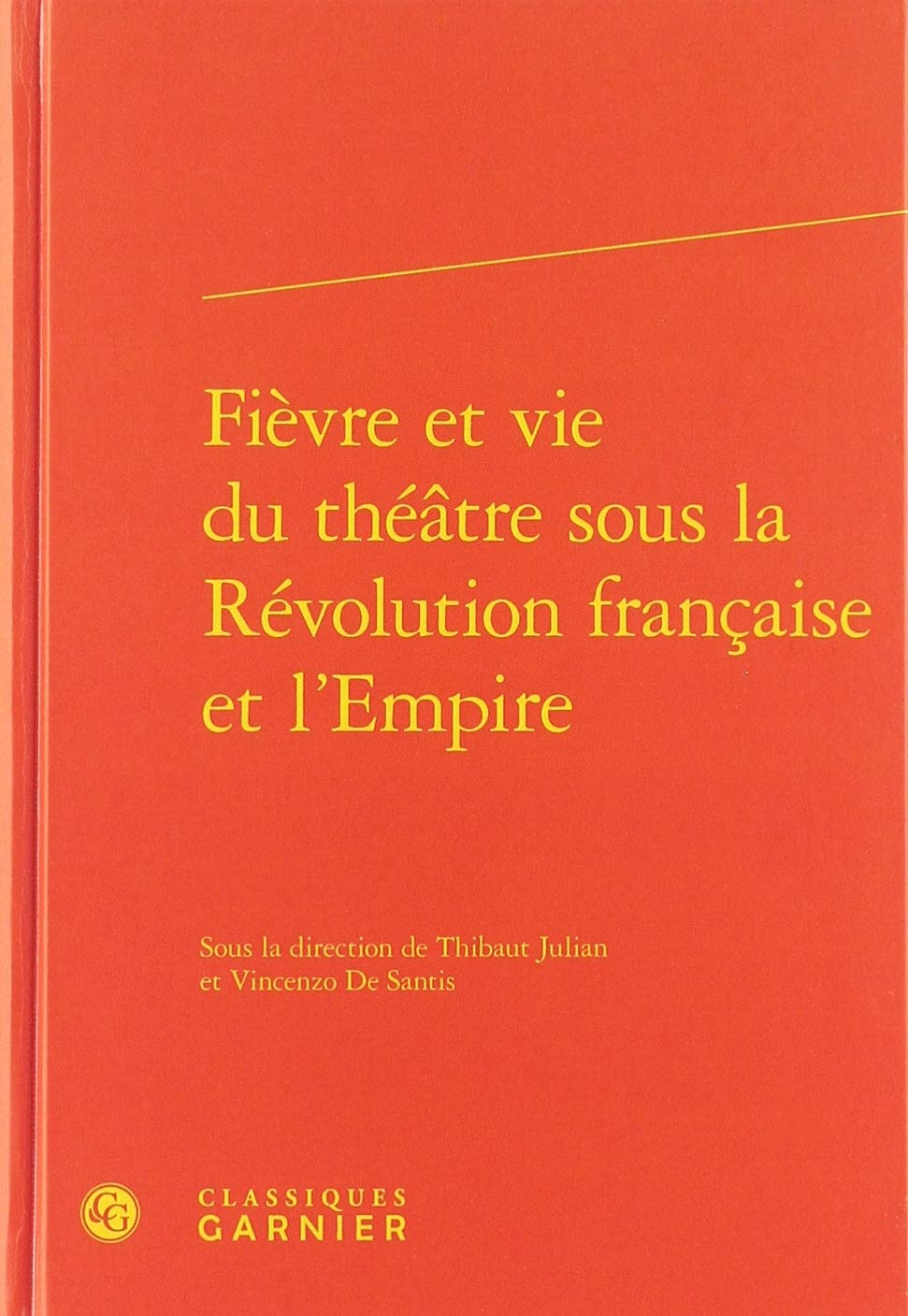 Fievre Et Vie Du Theatre Sous La Revolution Francaise Et l'Empire ...