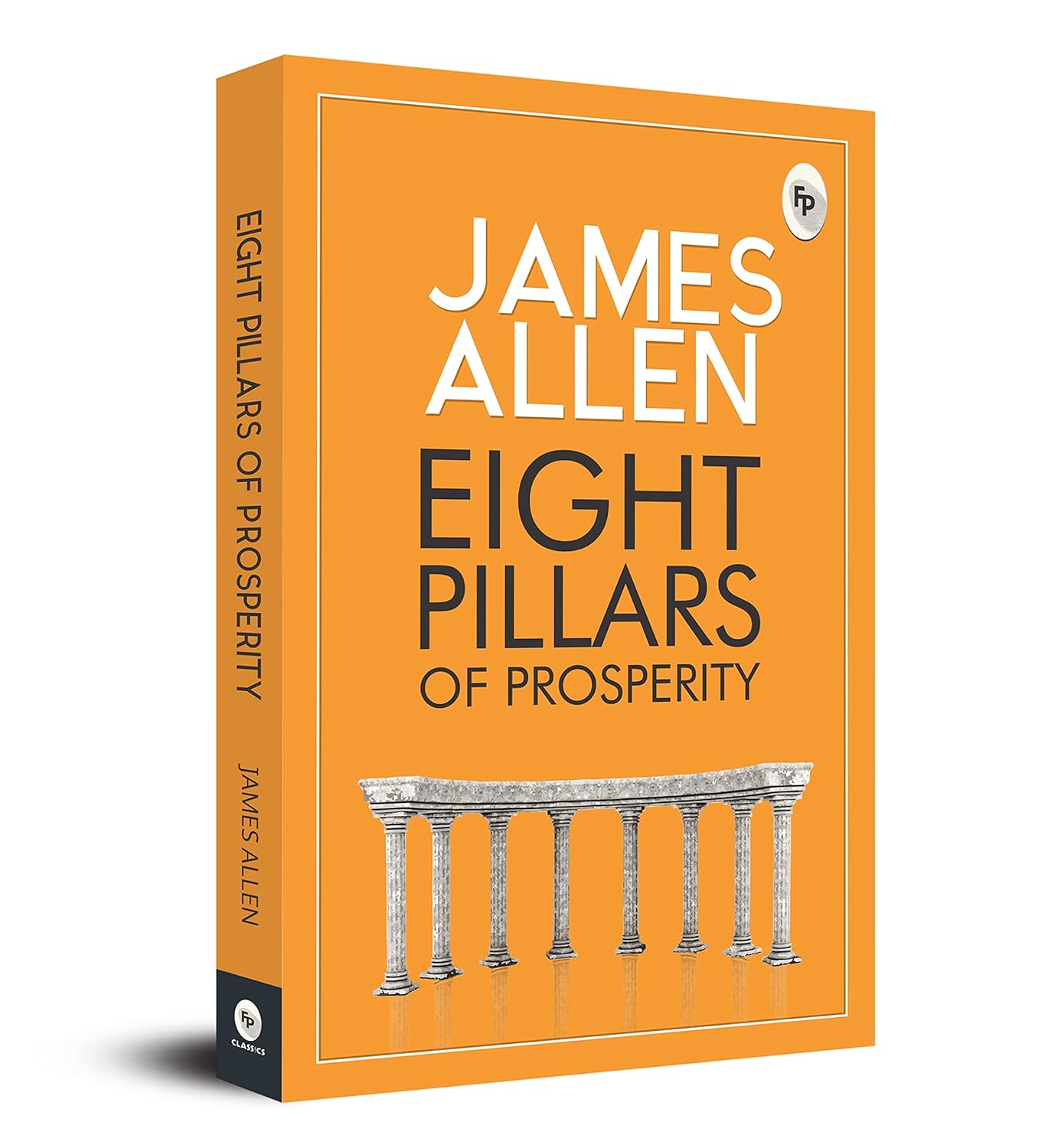Eight Pillars of Prosperity - Step-by-Step guide To A Prosperous Life ...