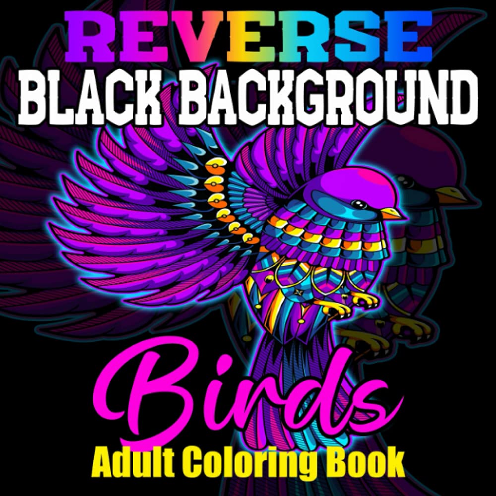 Buy Reverse Black Background Birds Adult Coloring Book: Relaxing ...