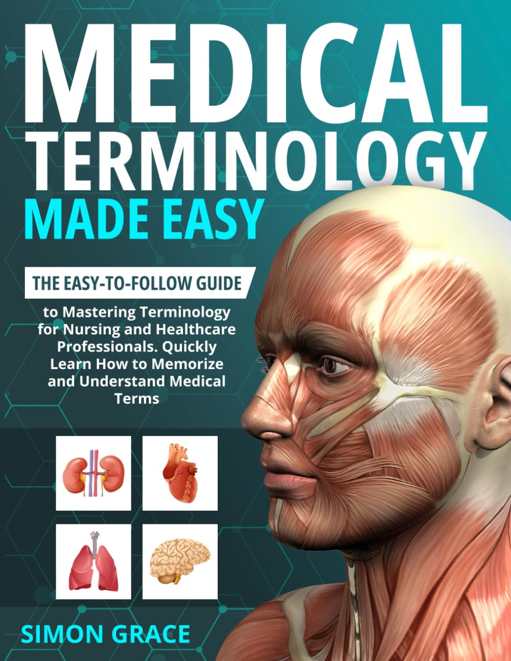Medical Terminology Made Easy: The Easy-to-Follow Guide to Mastering ...
