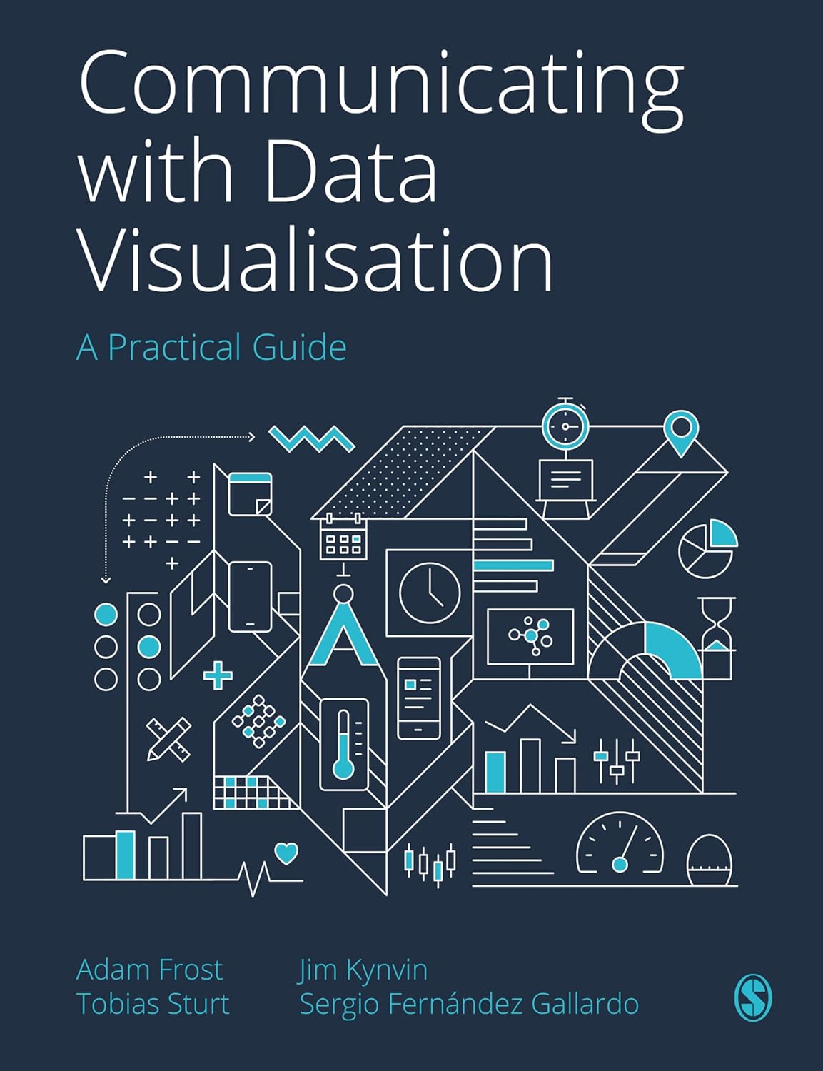 Communicating with Data Visualisation: A Practical Guide: Frost, Adam ...