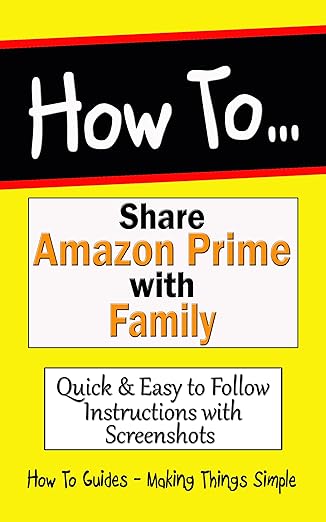 Amazon.com: How to Share Amazon Prime with Family: Create "Amazon ...