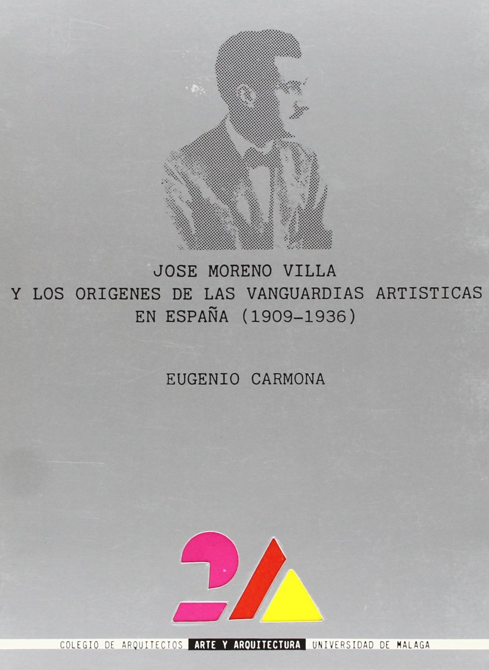 Moreno Villa y los orígenes de las vanguardias artísticas en Españ ...