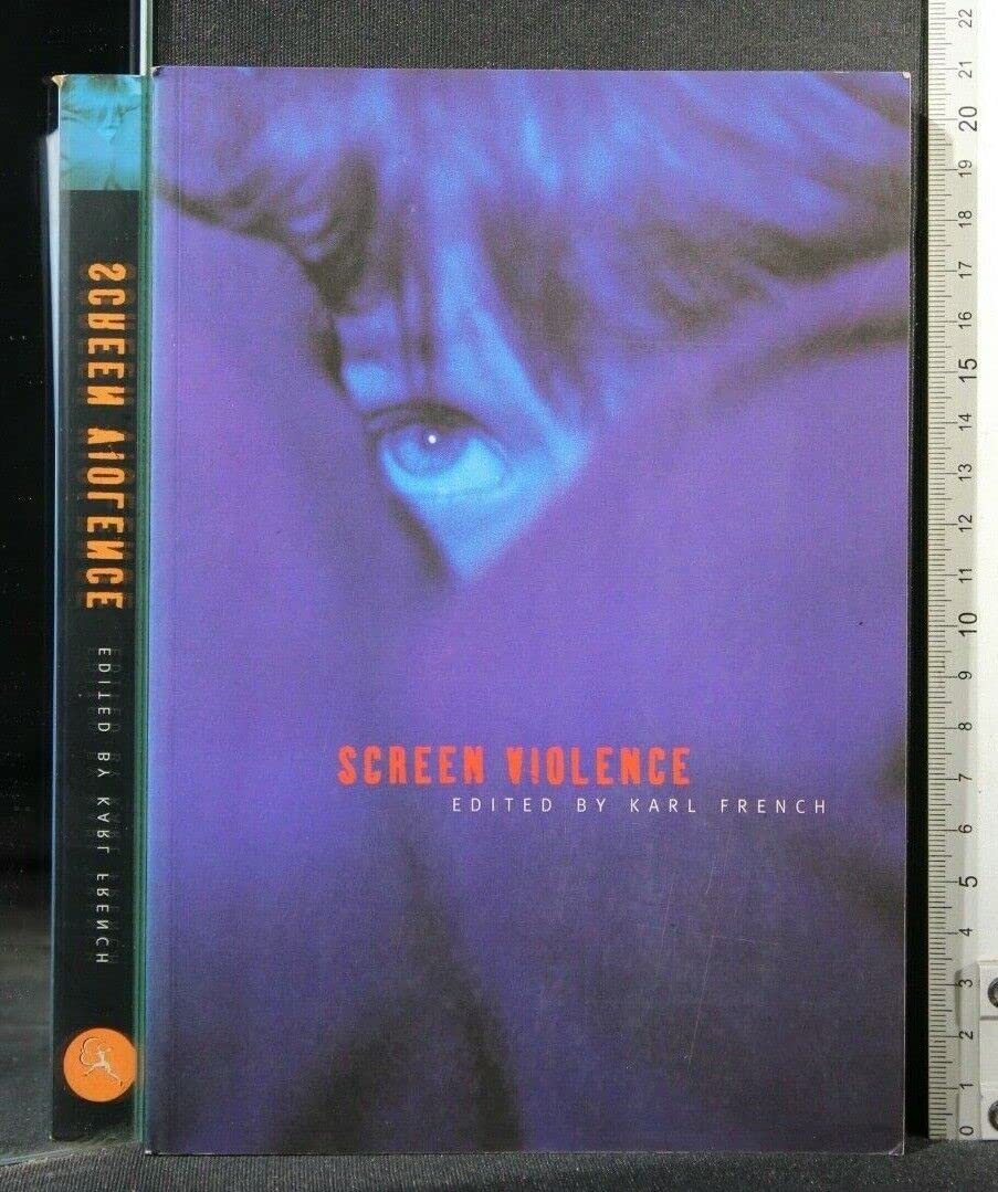 Screen violence: Karl French: 9780747525493: Amazon.com: Books