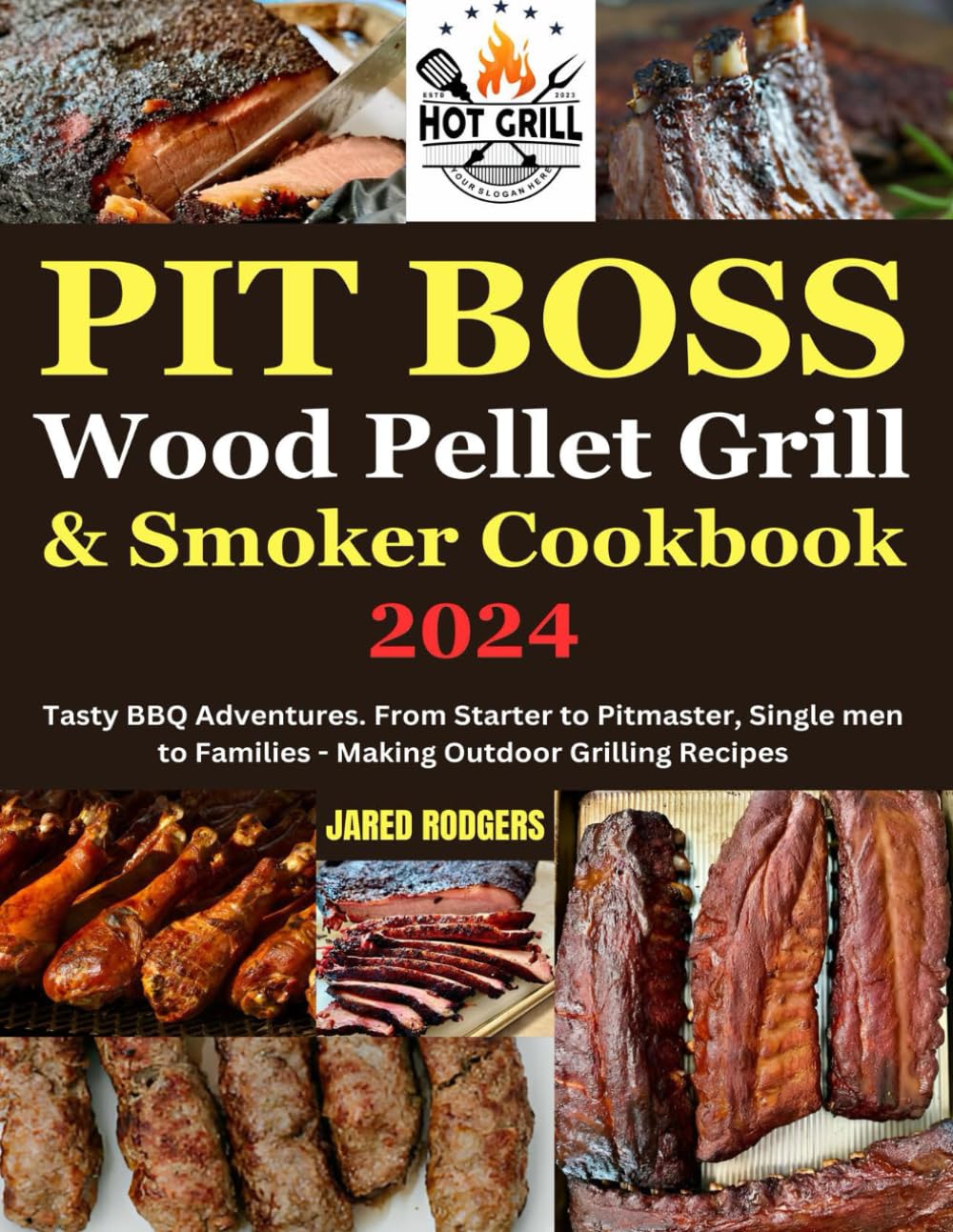 Pit Boss Wood Pellet Grill & Smoker Cookbook 2024: Tasty BBQ Adventures ...