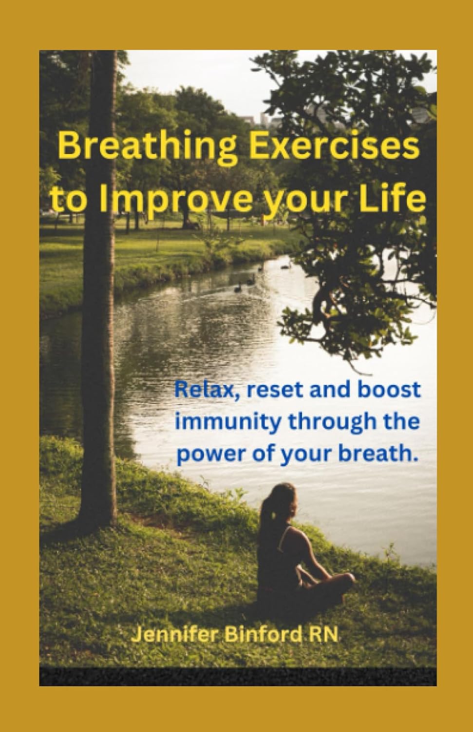 Breathing Exercises to Improve your Life: Relax, reset and boost your ...
