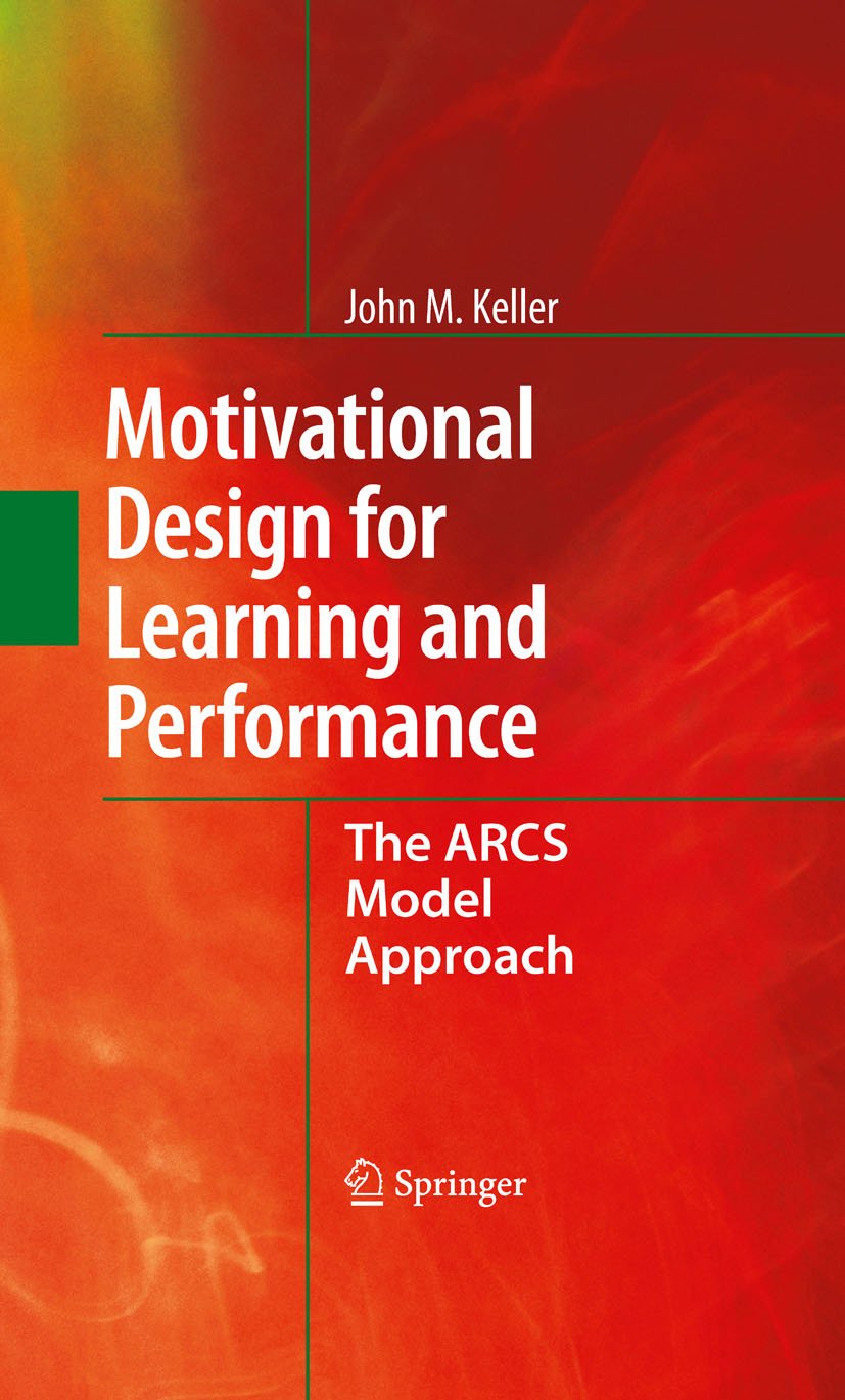 Amazon.com: Motivational Design for Learning and Performance: The ARCS ...
