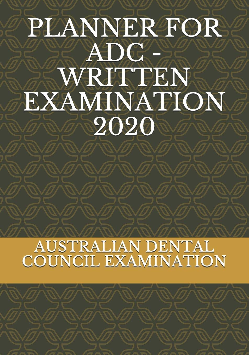 Buy PLANNER FOR ADC - WRITTEN EXAMINATION 2020: AUSTRALIAN DENTAL ...