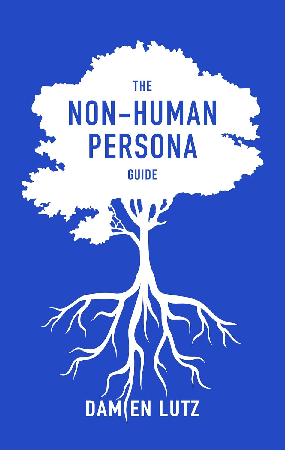 The Non-Human Persona Guide: How to create and use personas for nature ...