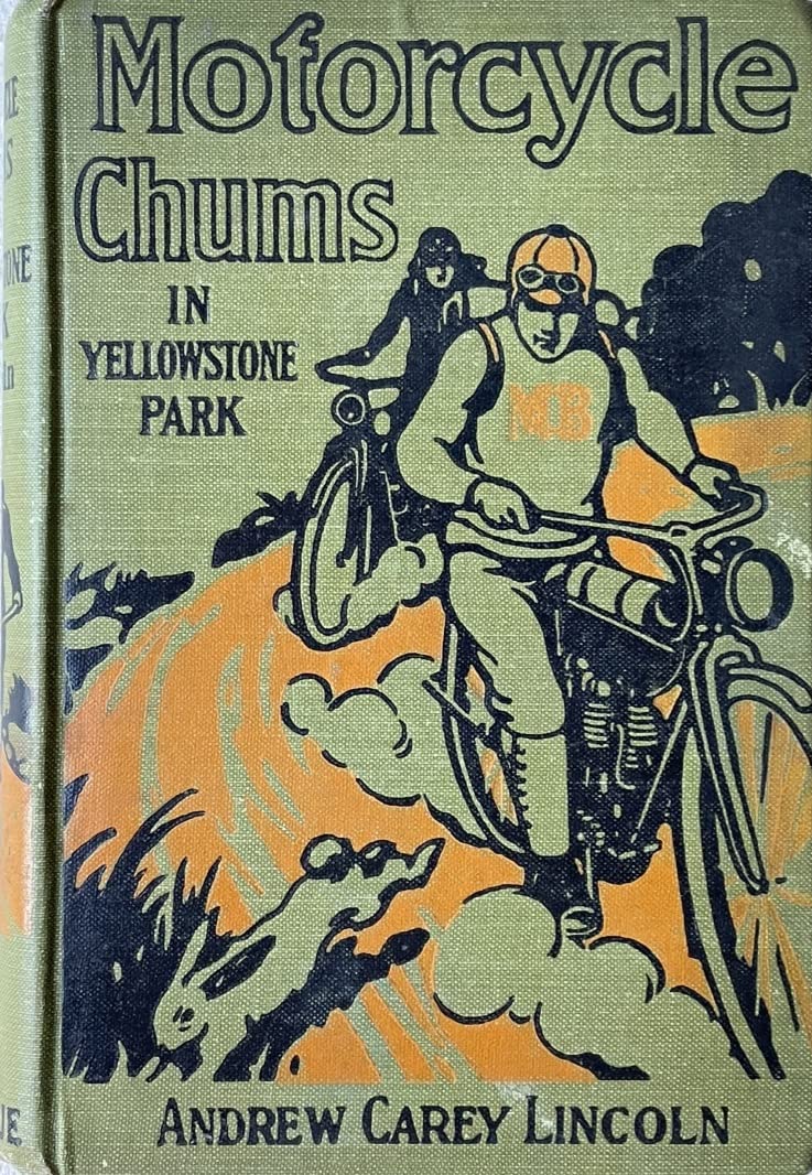 Motorcycle Chums in Yellowstone Park: Andrew Carey Lincoln: Amazon.com ...