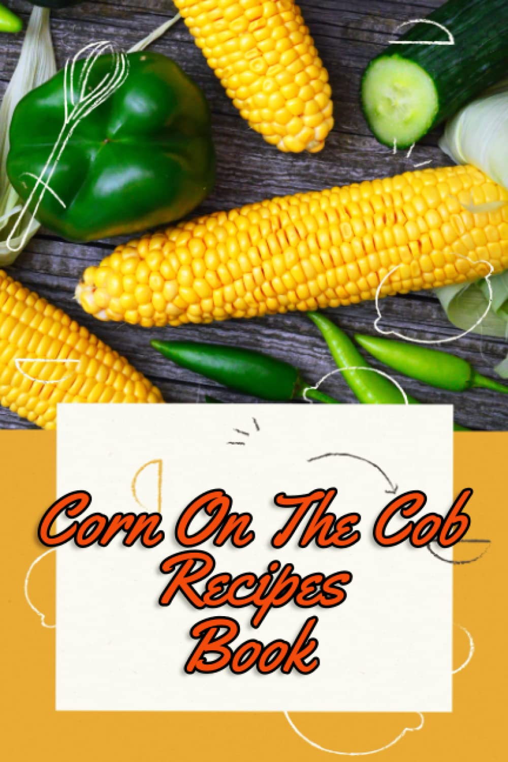 Buy Corn on the cob Recipes book: Blank Recipe Corn on the cob Book to ...