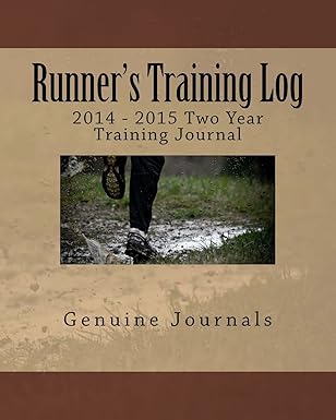 Runner's Training Log: 2014-2015 Two Year Training Journal: Journals ...