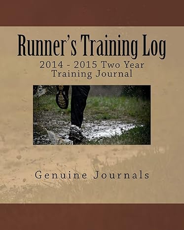 Runner's Training Log: 2014-2015 Two Year Training Journal: Journals ...