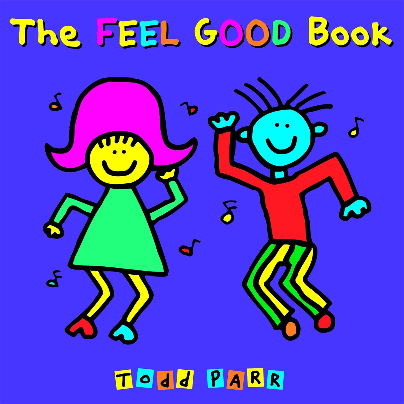 The Feel Good Book (Todd Parr Classics): Parr, Todd: 9780316043458 ...