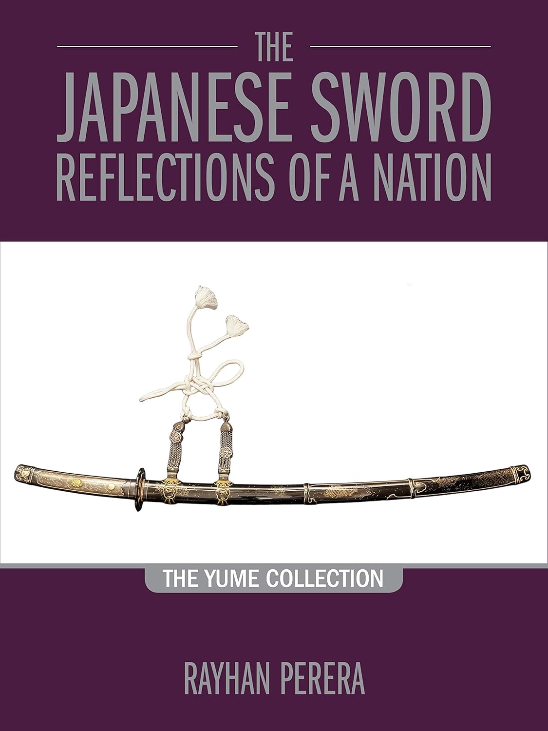 The Japanese Sword - Reflections of a Nation: The Yume Collection eBook ...
