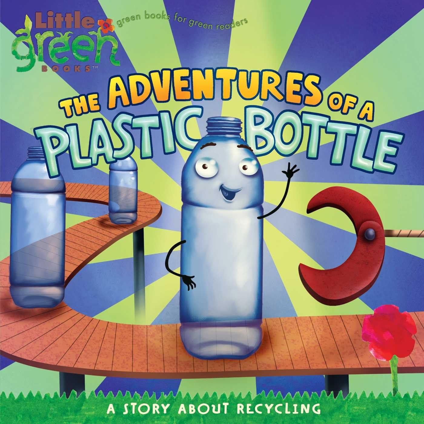 The Adventures of a Plastic Bottle: A Story About Recycling (Little ...