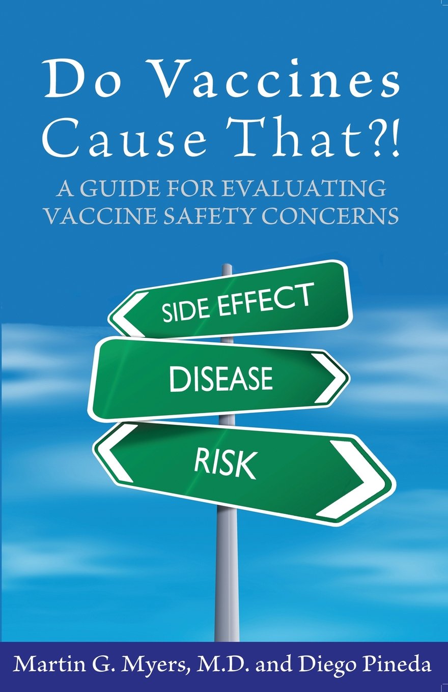 Do Vaccines Cause That?!: A Guide for Evaluating Vaccine Safety ...
