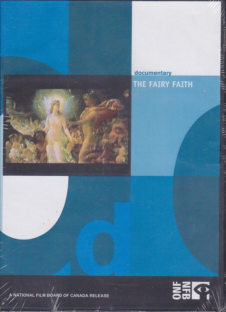 The Fairy Faith - A breathtaking odyssey about fairies and those who ...