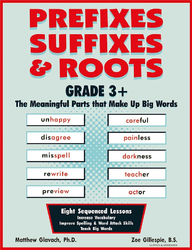 Prefixes, Suffixes, and Roots, Grade 3+ eBook : Glavach, Matthew ...