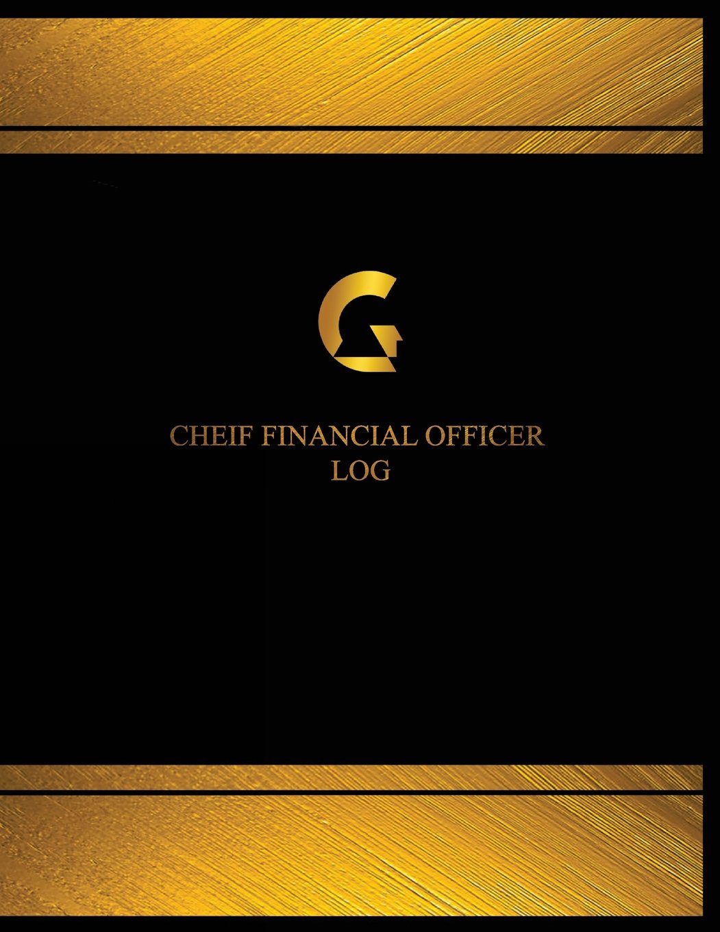 Chief Financial Officer Log (Log Book, Journal - 125 pgs, 8.5 X 11 ...