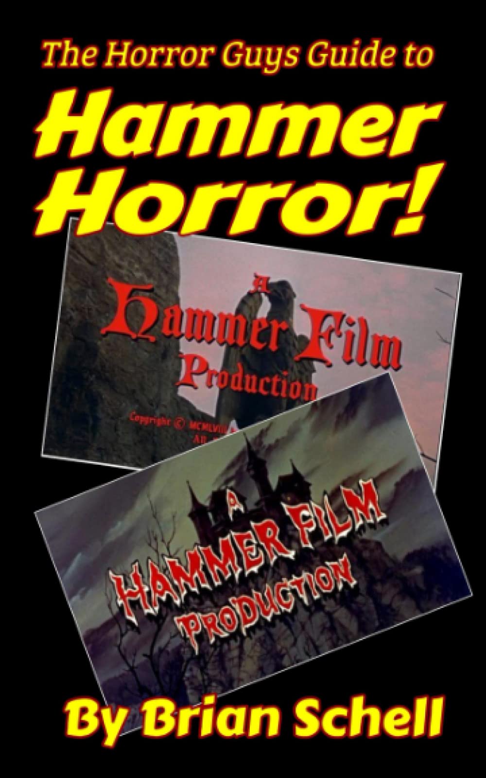 The Horror Guys Guide to Hammer Horror! (Horror Guys Guides): Schell ...