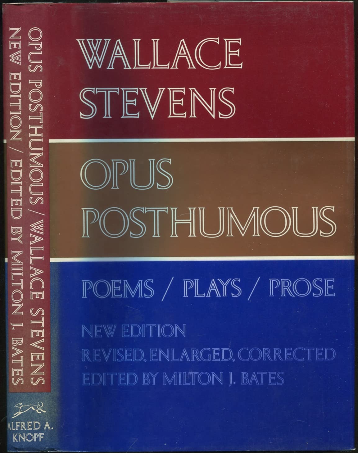 Opus Posthumous: Poems, Plays, Prose (Enlarged, Revised, Corrected ...