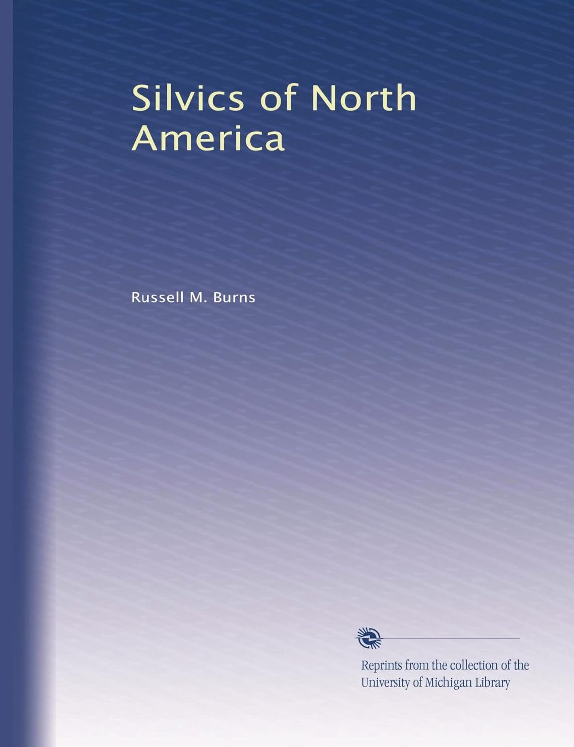 Amazon.com: Silvics of North America: Burns, Russell M.: Books