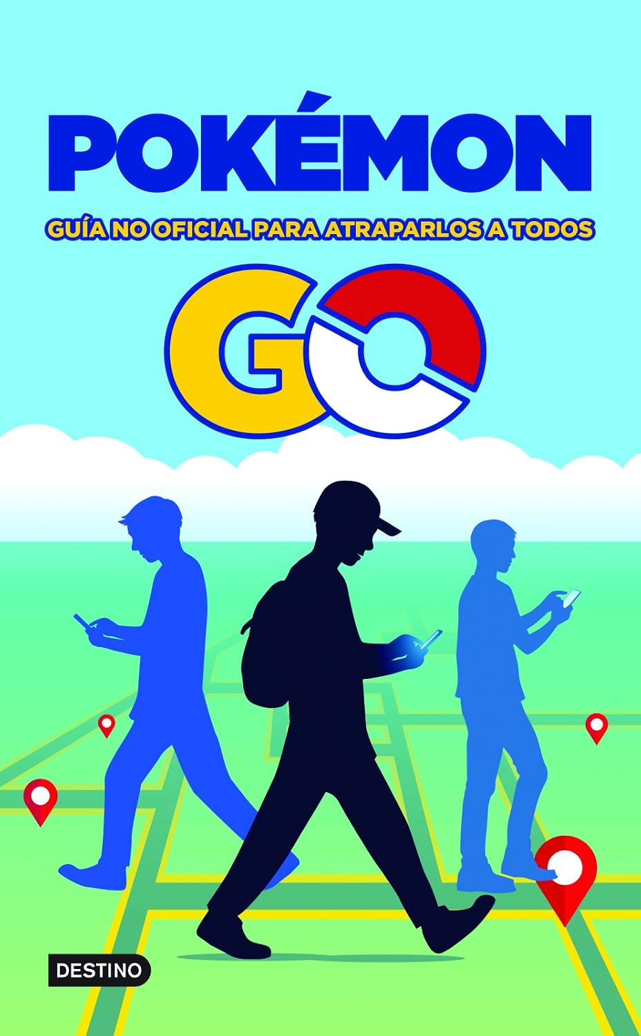 Pokémon GO. Guía no oficial para atraparlos a todos: AA., VV ...