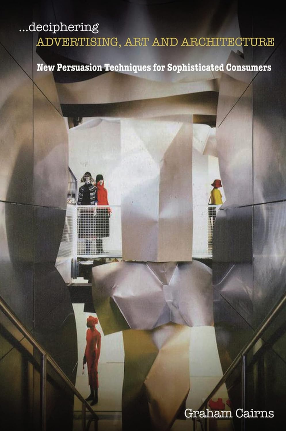 Amazon.com: Deciphering Advertising, Art and Architecture: New ...