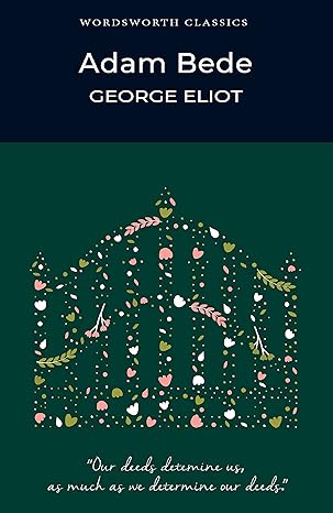 Adam Bede (Wordsworth Classics): Amazon.co.uk: Eliot, George, Robertson ...