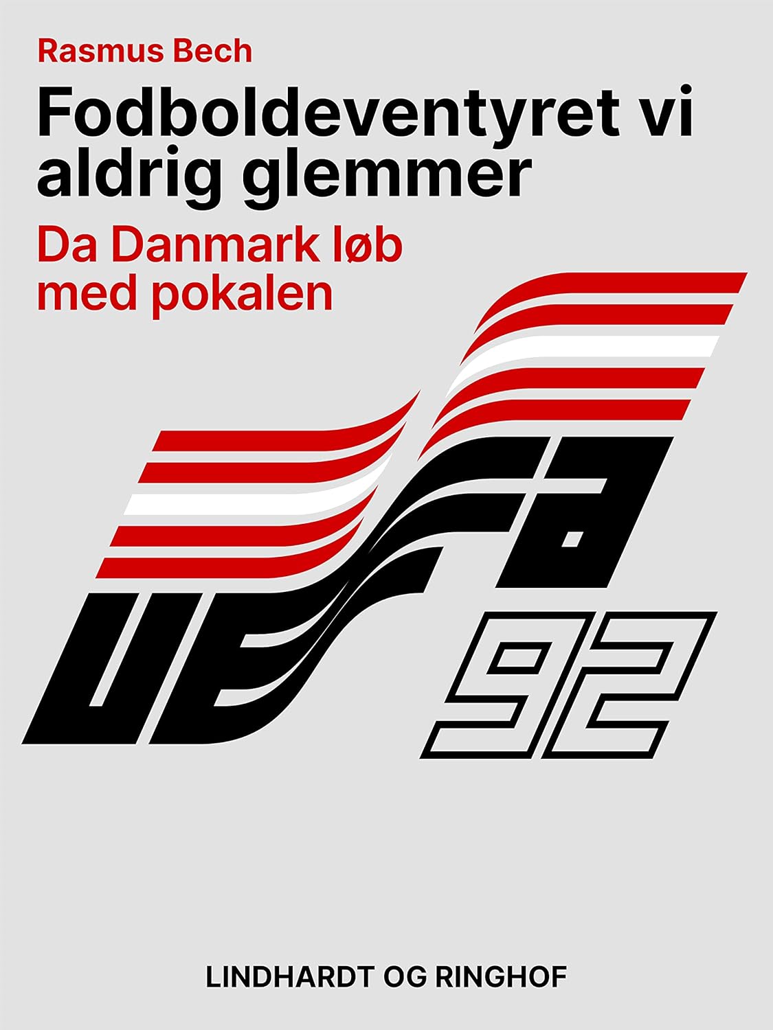 Fodboldeventyret vi aldrig glemmer. Da Danmark løb med pokalen (Danish ...