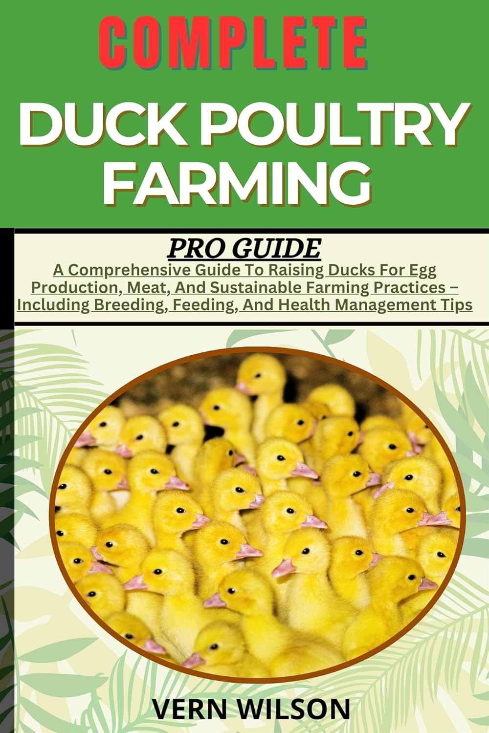 Amazon.com: COMPLETE DUCK POULTRY FARMING PRO GUIDE: A Comprehensive ...