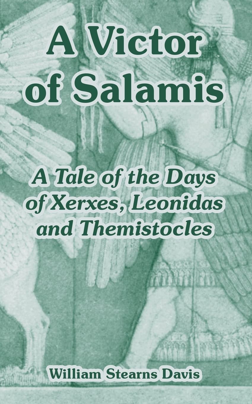 A Victor of Salamis: A Tale of the Days of Xerxes, Leonidas and ...