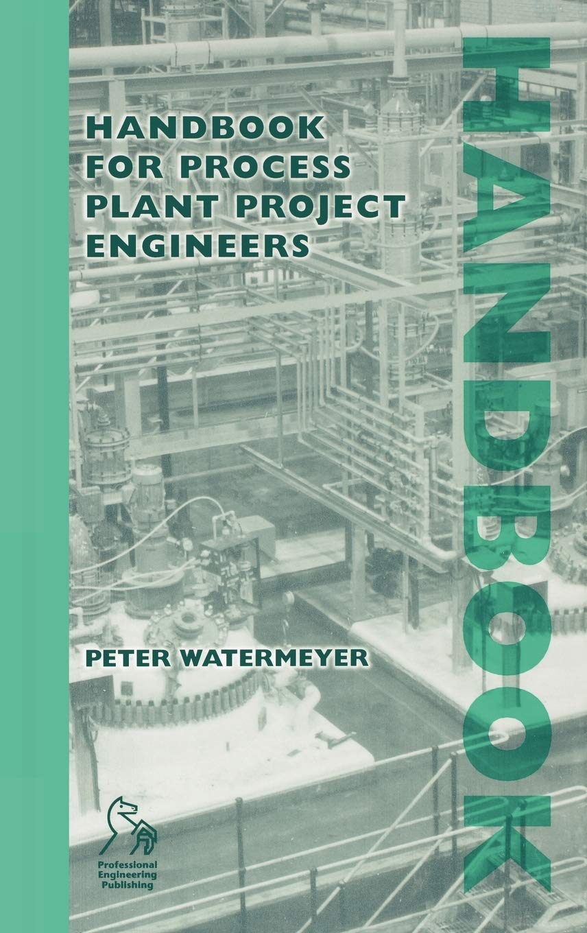 Handbook for Process Plant Project Engineers: Watermeyer, Peter ...