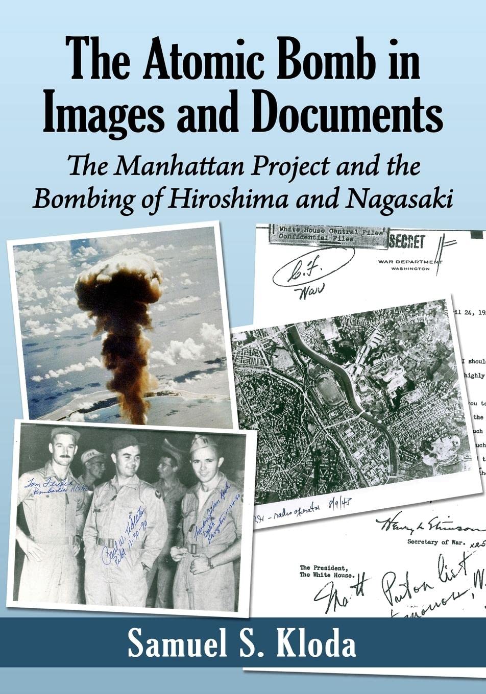 The Atomic Bomb in Images and Documents: The Manhattan Project and the ...