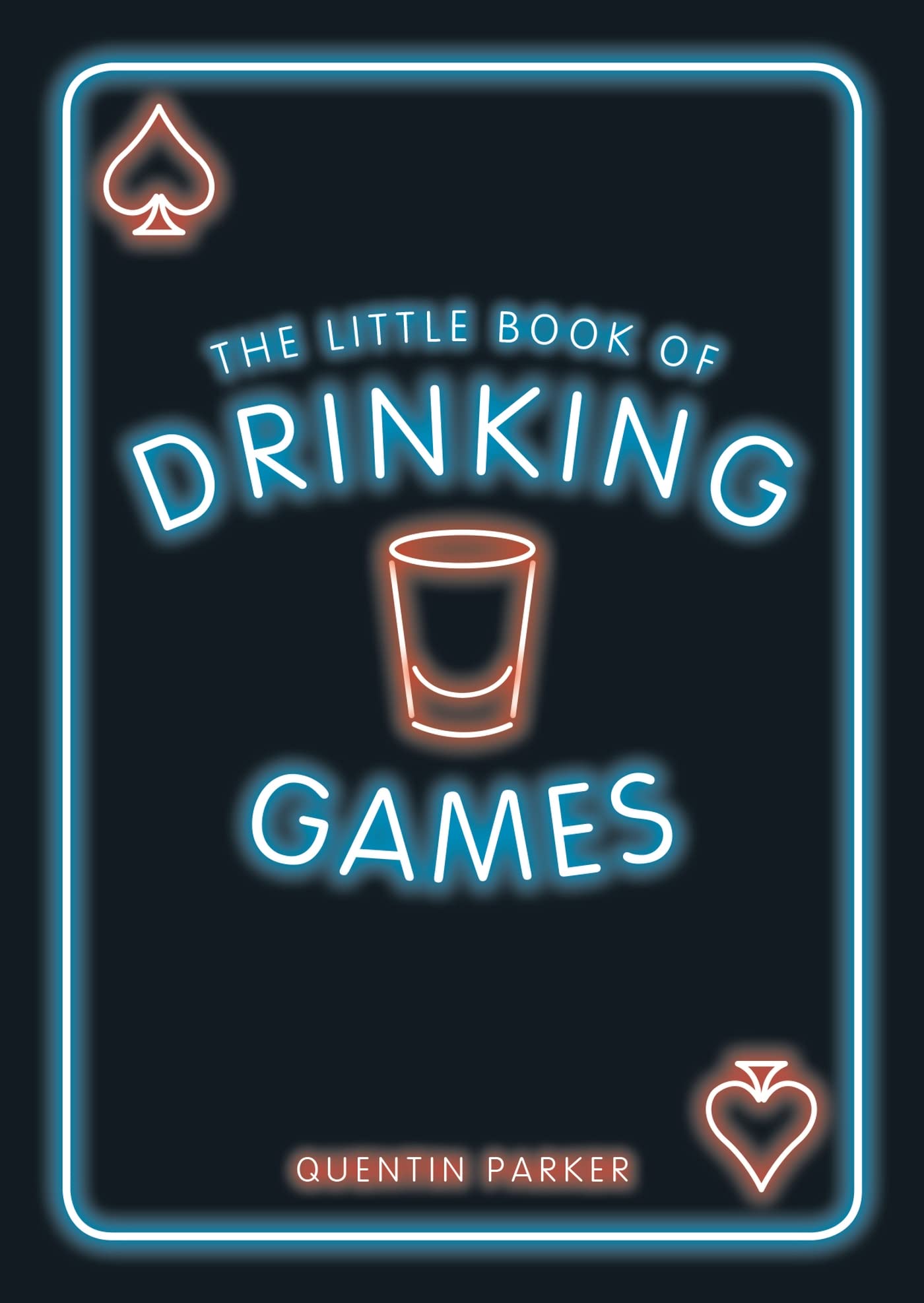 The Little Book of Drinking Games: The Weirdest, Most-Fun and Best ...