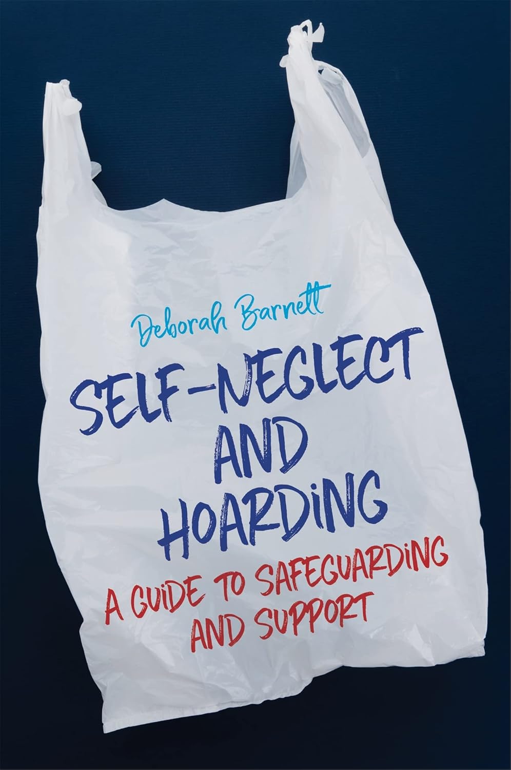 Self-Neglect and Hoarding: A Guide to Safeguarding and Support - Kindle ...