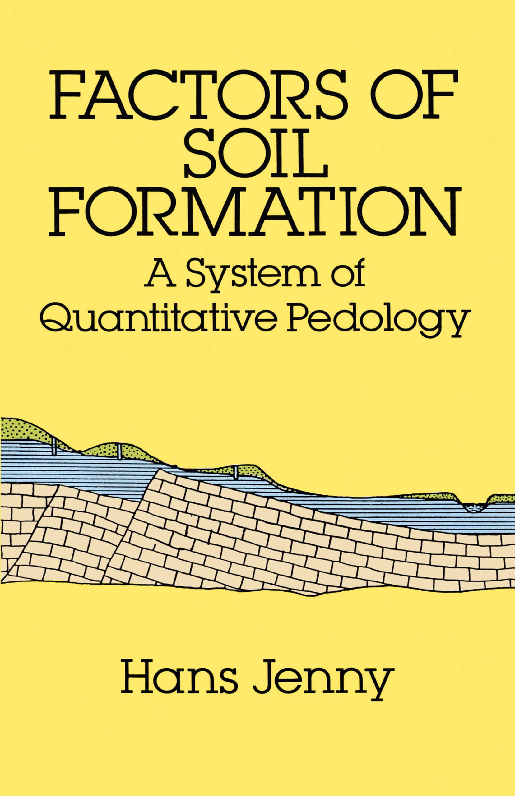 Factors of Soil Formation: A System of Quantitative Pedology (Dover ...