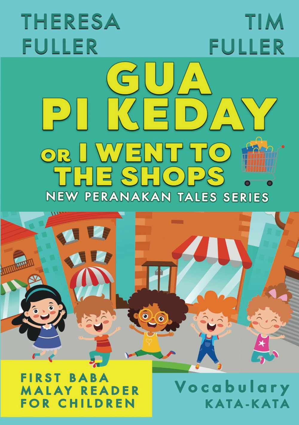 Gua Pi Keday: I Went to the Shops (New Peranakan Tales): Fuller ...